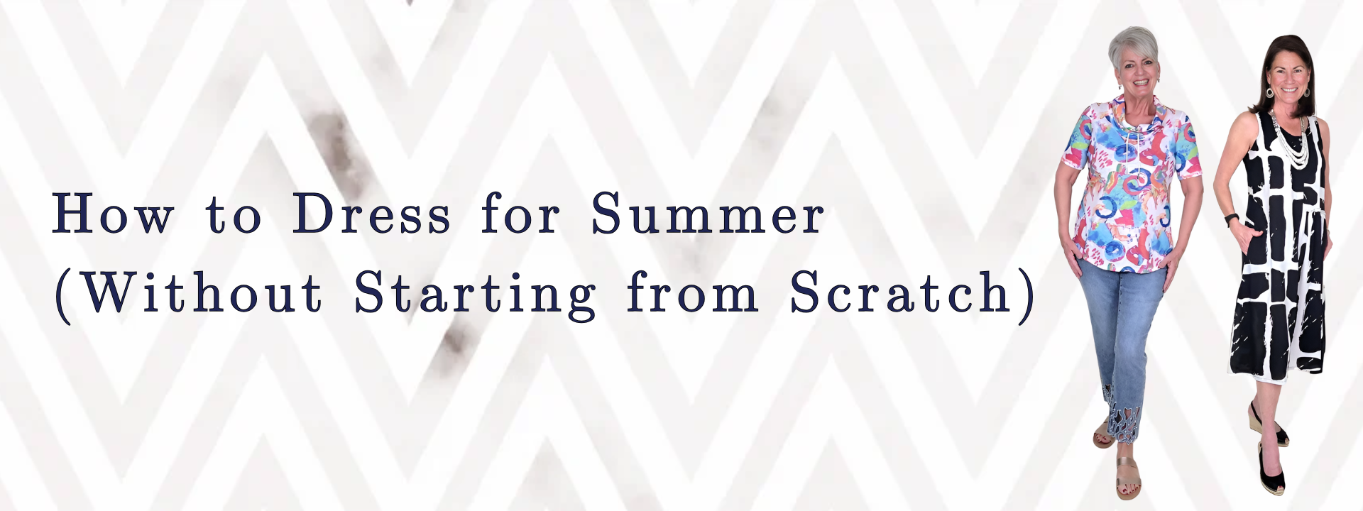 How to Dress for Summer (Without Starting from Scratch) – Three Wild Women